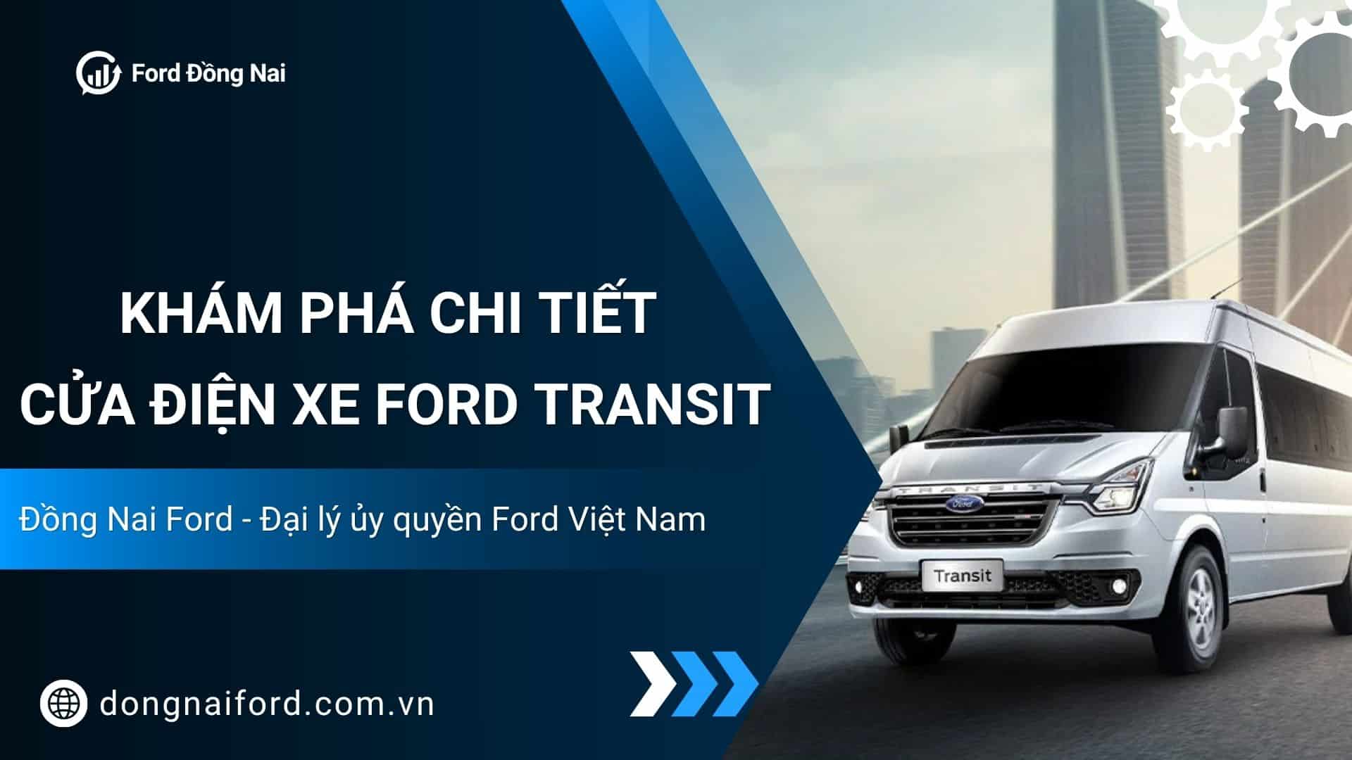 Cửa Điện Xe Ford Transit – Giải Pháp Tiện Nghi Và An Toàn Cho Xe Dịch ...